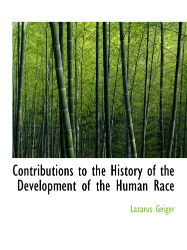 Contributions to the History of the Development of the Human Race ...