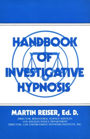 Handbook of Investigative Hypnosis: Martin Reiser, David B. Cheek ...
