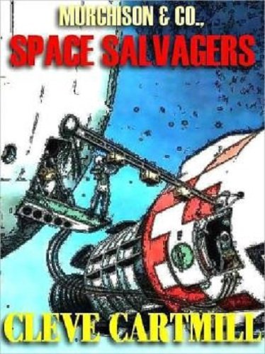 Amazon.com: Murchison And Co. - Space Salvagers eBook : Cartmill, Cleve ...