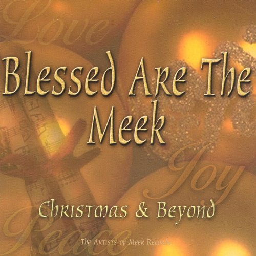 Amazon.com: Blessed Are The Meek ( Christmas & Beyond) : Meek Records ...