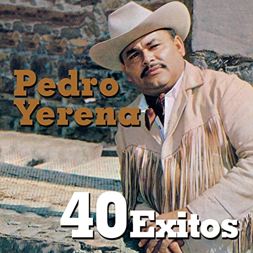 Amazon Music - Pedro Yerenaの40 Exitos - Amazon.co.jp