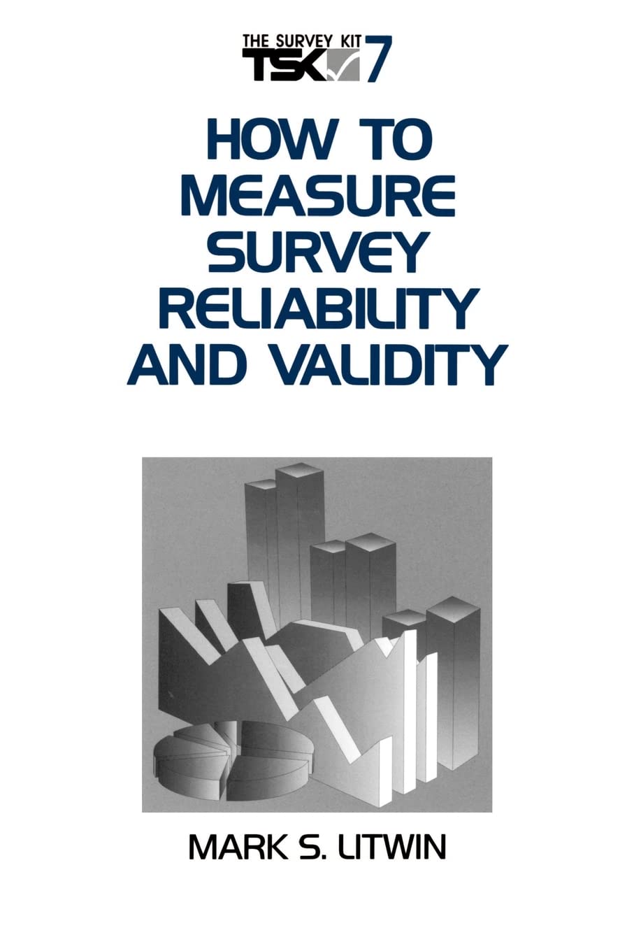 How to Measure Survey Reliability and Validity (Survey Kit, Vol 7 ...