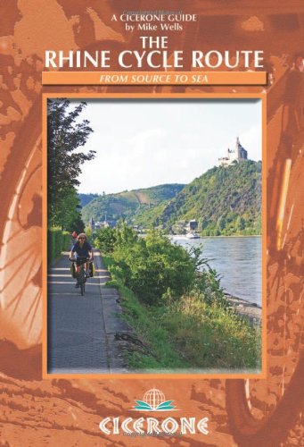 The Rhine Cycle Route: From Source to Sea (Cicerone Guides): Wells ...