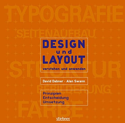 Design und Layout verstehen und anwenden: Prinzipien, Entscheidung ...
