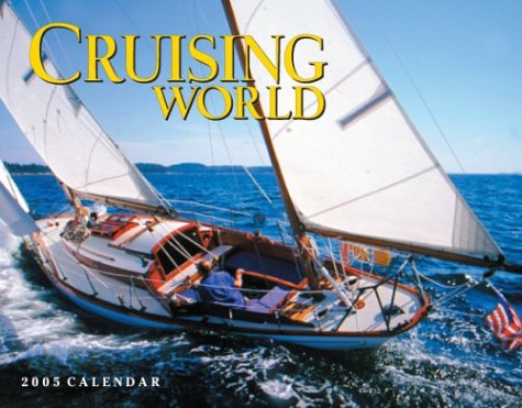 Cruising World 2005 Calendar: Cruising World Magazine: 9781559498890 ...