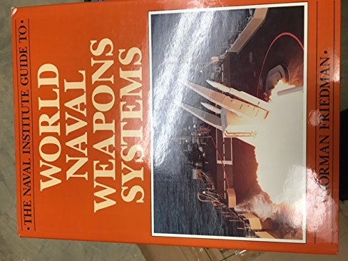 The Naval Institute Guide to World Naval Weapon Systems: Norman ...