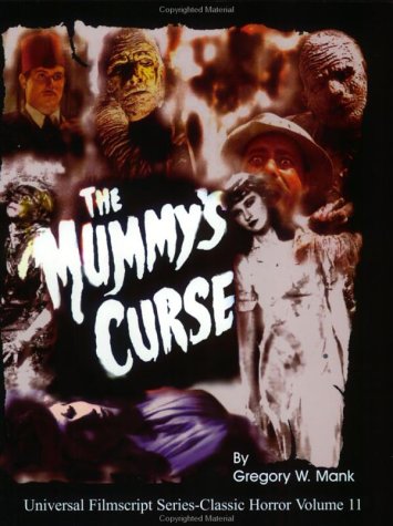 The Mummy's Curse: Including the Original Shooting Script (Volume 11 ...
