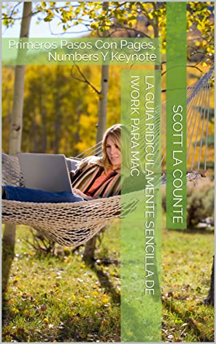 La Guía Ridículamente Sencilla De iWork Para Mac: Primeros Pasos Con ...