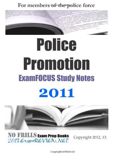 POLICE Promotion ExamFOCUS Study Notes 2011: ExamREVIEW.NET ...