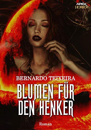 BLUMEN FÜR DEN HENKER: Ein Horror-Roman (German Edition) eBook : Teixeira, Bernardo: Amazon.in ...
