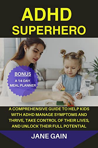 ADHD SUPERHERO: A Comprehensive Guide To Help Kids With ADHD Manage ...