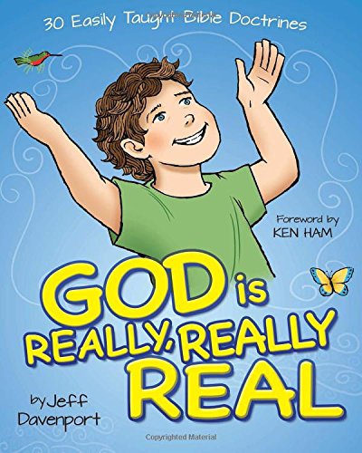 God is Really, Really Real: 30 Easily Taught Bible Doctrines: Jeff ...