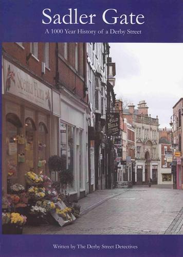 Buy Sadler Gate: A 1000 Year History of a Derby Street Book Online at ...