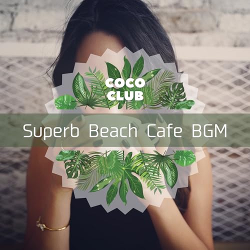 Amazon MusicでCoco ClubのSuperb Beach Cafe BGMを再生する