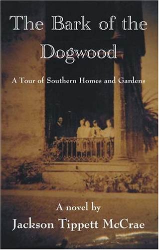 Amazon.com: The Bark Of The Dogwood: A Tour Of Southern Homes And ...
