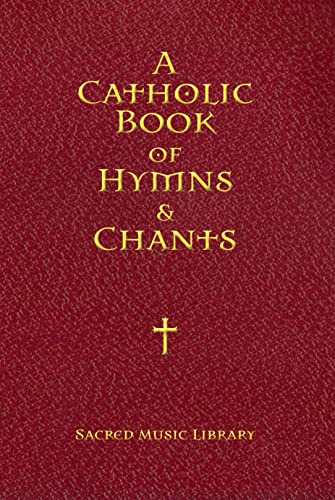 A Catholic Book of Hymns & Chants - Kindle edition by Library, Sacred ...