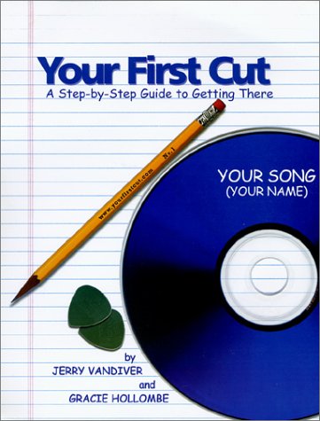 Your First Cut: A Step-by-Step Guide to Getting There: Vandiver, Jerry ...