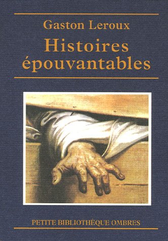 Histoires épouvantables : Suivi de L'Homme qui a vu le diable : Leroux ...
