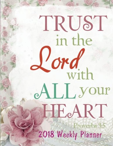 2018 Weekly Planner: Bible Verse Quote Weekly Daily Monthly Planner ...