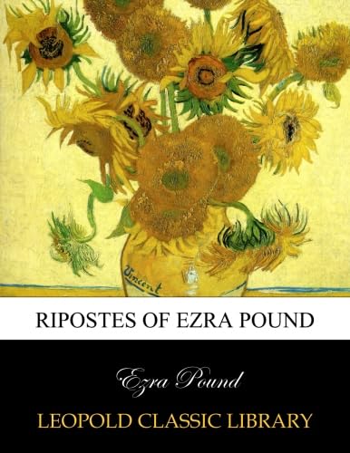 Ripostes of Ezra Pound: Pound, Ezra: Amazon.com: Books