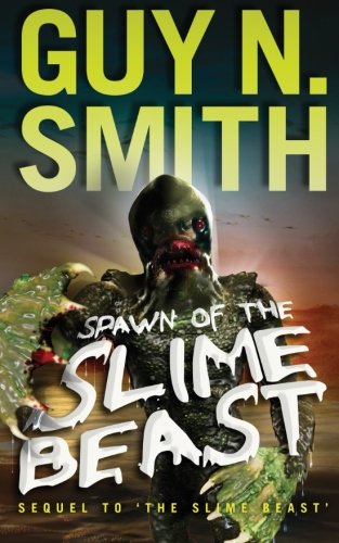Spawn of the Slime Beast (Slime Beast Series): Smith, Guy N ...