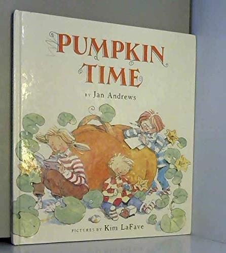Pumpkin Time: Andrews, Jan, Lafave, Kim: 9780888991126: Amazon.com: Books