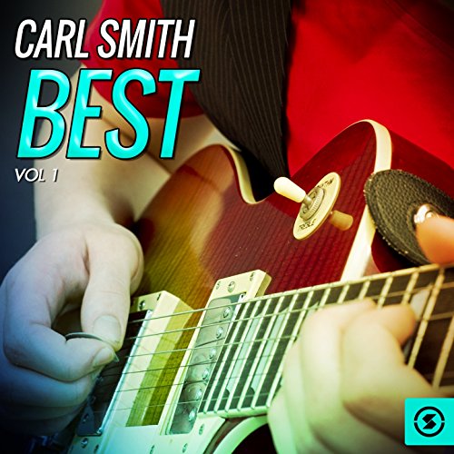 Amazon MusicでCarl SmithのCarl Smith Best, Vol. 1を再生する