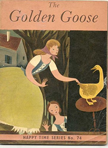 The golden goose, by the brothers Grimm (Happy time series-no.74 ...