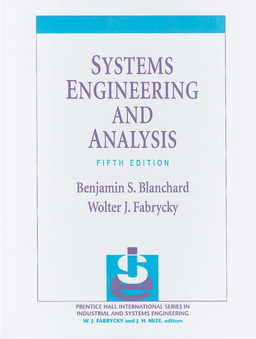 Systems Engineering and Analysis (Prentice Hall International Series in ...