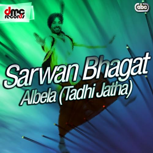 Amazon MusicでAlbela Tadhi JathaのSarwan Bhagatを再生する