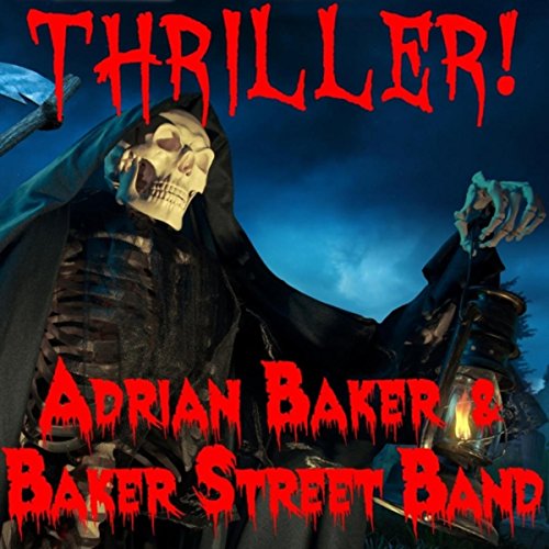 Play Thriller by Adrian Baker & Baker Street Band on Amazon Music
