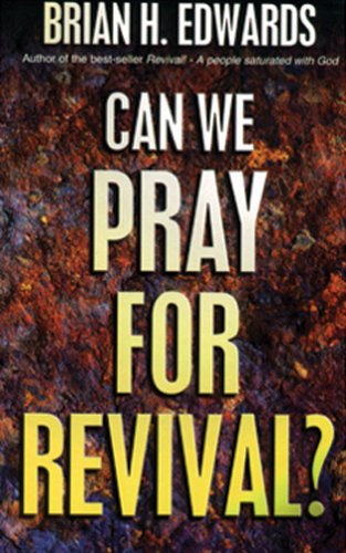 Can We Pray for Revival: Brian EDWARDS: 9780852344651: Amazon.com: Books