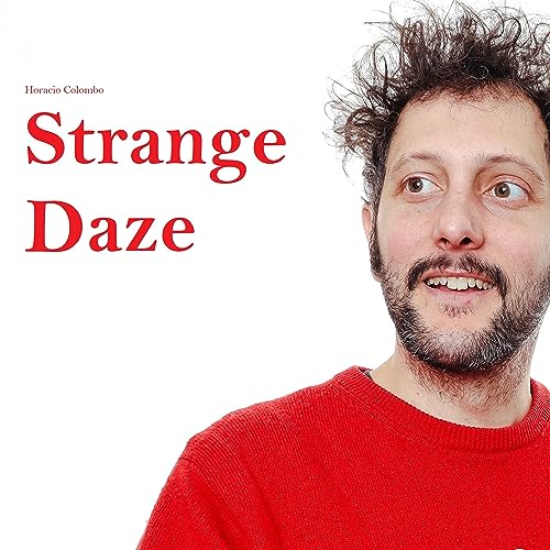 Écouter Strange Daze par Horacio Colombo sur Amazon Music Unlimited