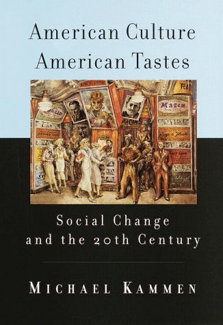 American Culture, American Tastes: Social Change and the 20th Century ...