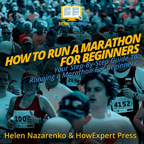 How to Run a Marathon: Your Step by Step Guide to Running a Marathon ...