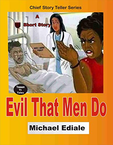 Evil that men do: Short story (Cheief story teller) eBook : Ediale ...