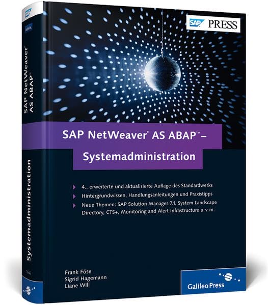 SAP NetWeaver AS ABAP – Systemadministration: Basiswissen für das SAP-Systemmanagement (SAP ...