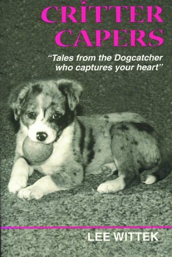 Critter Capers: Wittek, Lee: 9780972287210: Amazon.com: Books