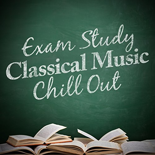 Amazon.com: Exam Study Classical Music Chill Out : Exam Study Classical ...