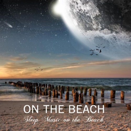 On the Beach Sleep Music Lullabies with Nature Sounds, Ocean Waves and ...