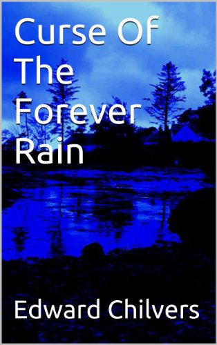 Amazon.com: Curse Of The Forever Rain eBook : Chilvers, Edward: Kindle ...