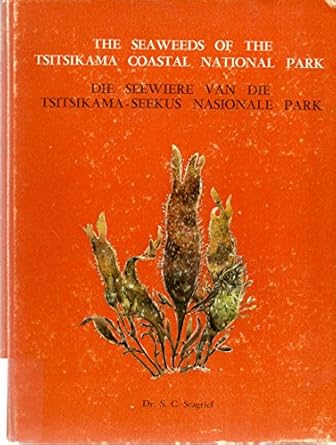 The Seaweeds of the Tsitsikama Coastal National Park,: Die Seewiere van ...