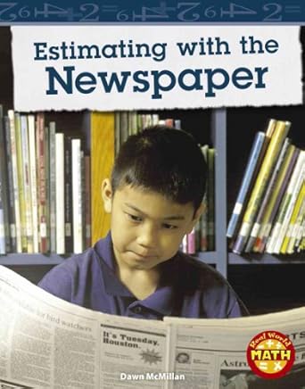Estimating with the Newspaper (Real World Math Level 3): McMillan, Dawn ...
