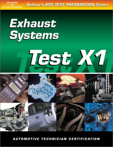 ASE Test Prep Series - Automobile (X1): Exhaust Systems: Thomson Delmar ...