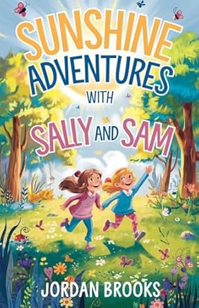 Sunshine Adventures with Sally and Sam eBook : Brooks, Jordan: Amazon.in: Kindle Store