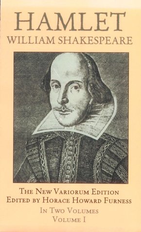 Hamlet: Variorum Edition, Vol. 1: Shakespeare, William, Furness, Horace ...