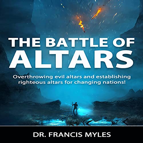 Amazon.com: The Battle of Altars: Spiritual Technology for Divine ...