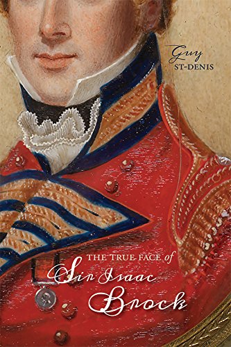 The True Face of Sir Isaac Brock - Kindle edition by St-Denis, Guy ...