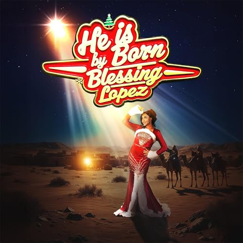 HE IS BORN by Blessing Lopez on Amazon Prime Music
