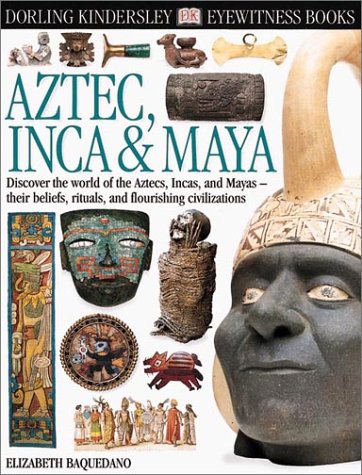 Amazon | Aztec Inca and Maya (DK Eyewitness Books) | Baquedano ...
